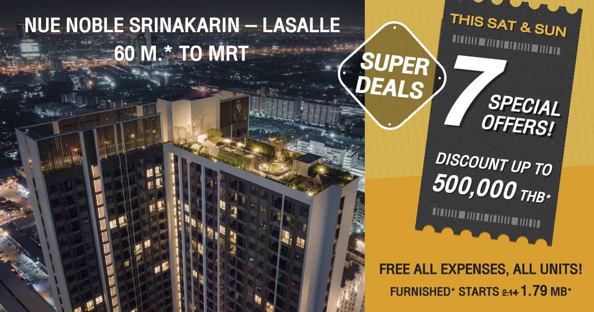 NUE Noble Srinakarin-Lasalle, Only 60 m. to MRT Yellow Line